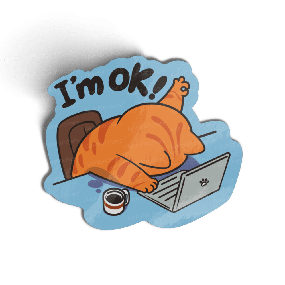 I'm ok | Sticker | Nerd Stickers